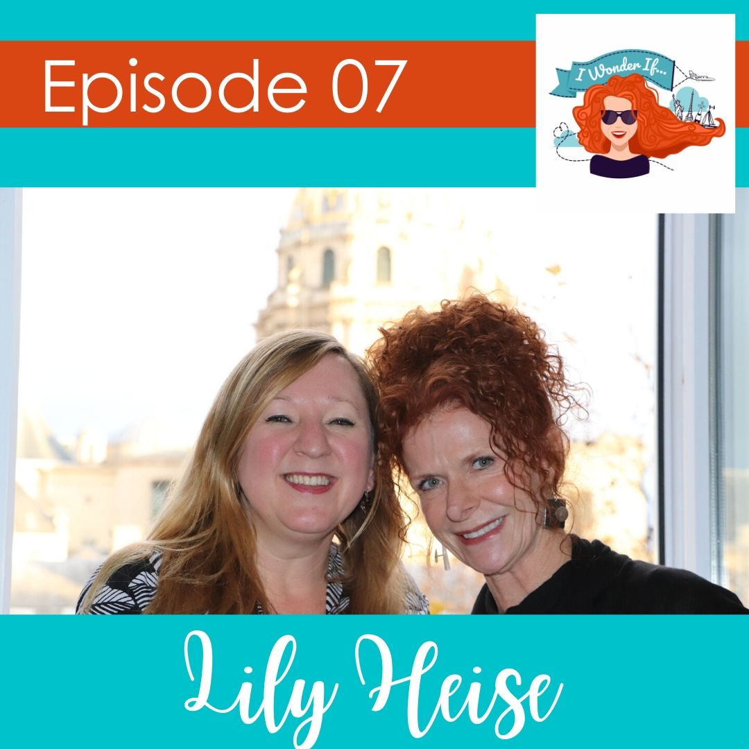 07: Fulfilling Your Dreams in the City of Love with Lily Heise - I ...